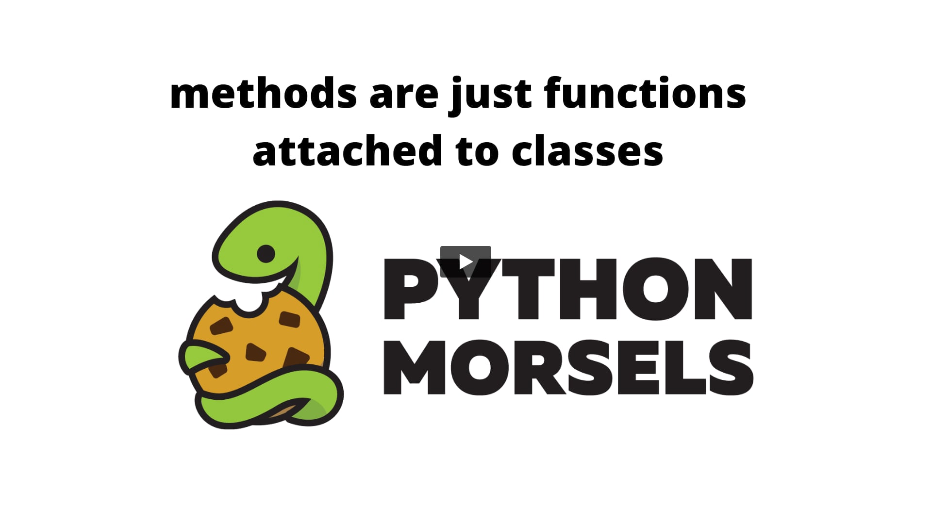 Methods are just functions attached to classes - Python Morsels